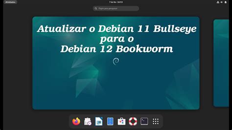 Atualizar O Debian 11 Bullseye Para O Debian 12 Bookworm YouTube
