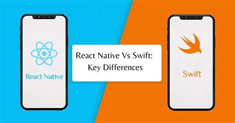 react native vs swift a comparative analysis for mobile app development