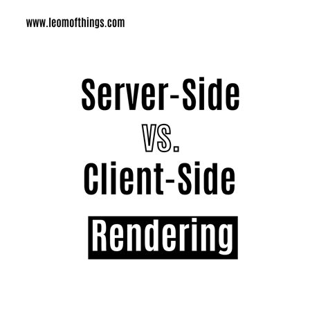 Server Side Rendering Vs Client Side Rendering In React Leomofthings