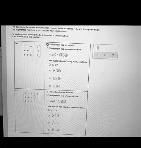 solved two augmented matrices for two linear systems in the the augmented matrices are