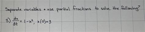 Solved Separate Variables Use Partial Fractions To Solve Chegg