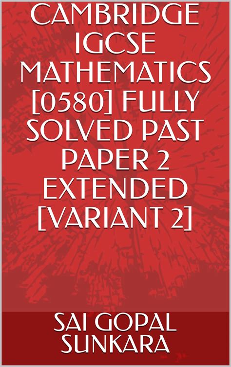 cambridge igcse mathematics [0580] fully solved past paper 2 extended [variant 2] by sai gopal