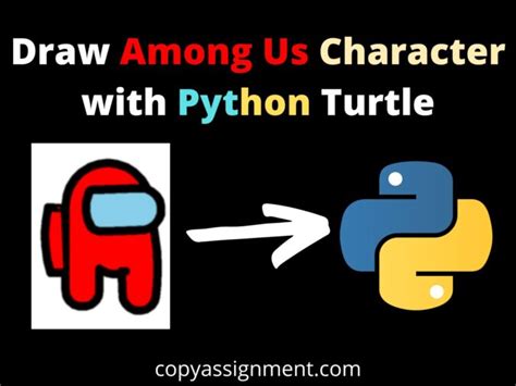 Draw Among Us Character With Python Turtle CopyAssignment