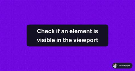 Check If An Element Is Visible In The Viewport Phuoc Nguyen