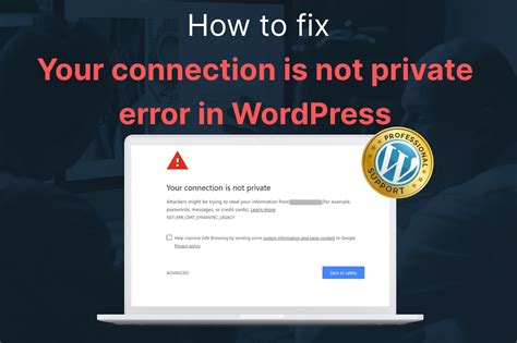 How To Fix Your Connection Is Not Private Error In WordPress Launch
