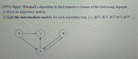 solved 20 apply warshall s algorithm to find transitive