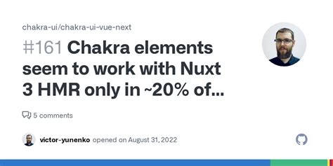 Chakra Elements Seem To Work With Nuxt 3 HMR Only In 20 Of Cases