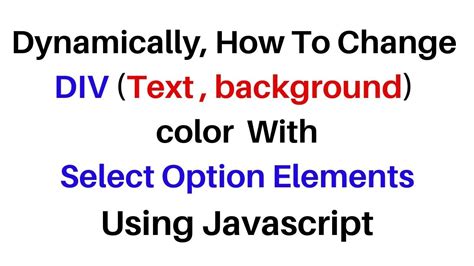 Dynamically Changing The Background And Text Content Color Of DIV YouTube
