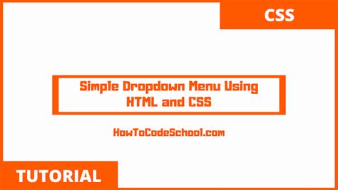 simple dropdown menu using html and css