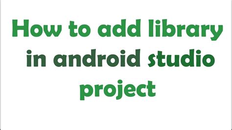 How To Add Library In Android Studio Project Youtube