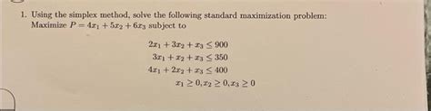 solved 1 using the simplex method solve the following