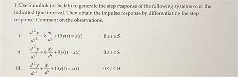 solved 1 use simulink or scilab to generate the step
