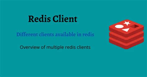 what is redis client a detailed tutorial in [2022] naiveskill
