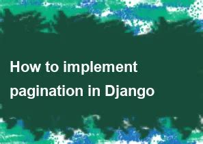 How To Implement Pagination In Django