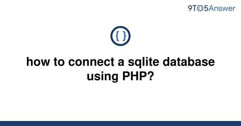 [solved] how to connect a sqlite database using php 9to5answer
