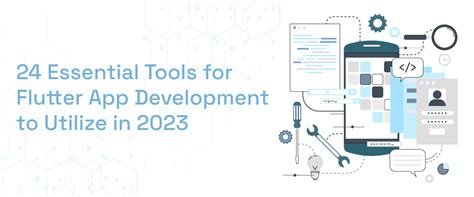 24 Essential Tools For Flutter App Development To Utilize In 2023