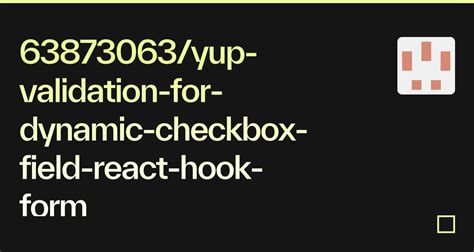 63873063 Yup Validation For Dynamic Checkbox Field React Hook Form