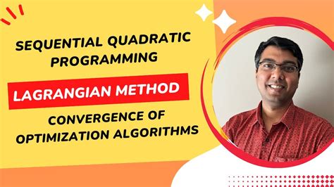 lec 23 sequential quadratic programming lagrangian method convergence of optimization