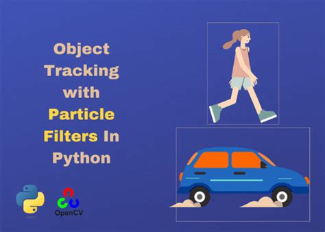 object tracking with particle filters in python by youssef hosni towards ai
