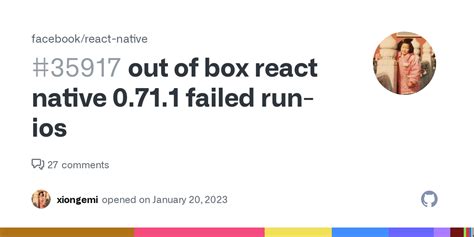 out of box react native 0 71 1 failed run ios · issue 35917 · facebook react native · github