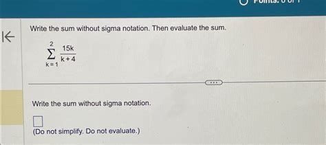 solved write the sum without sigma notation then evaluate