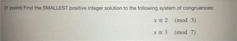 solved 1 point find the smallest positive integer solution
