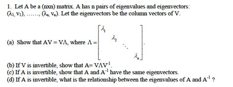solved let a be a nxn matrix a has n pairs of eigenvalues