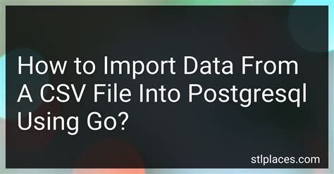 How To Import Data From A Csv File Into Postgresql Using Go In 2024
