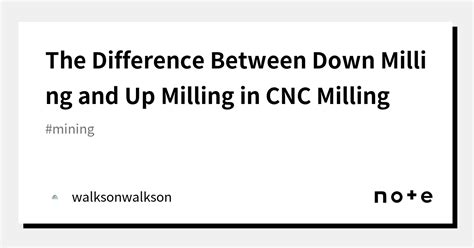The Difference Between Down Milling And Up Milling In CNC Milling