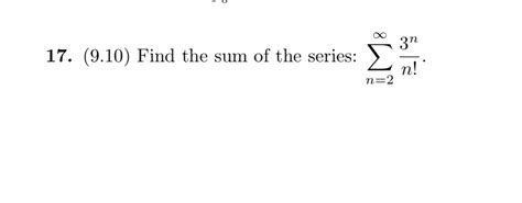 solved 17 9 10 find the sum of the series n n 2