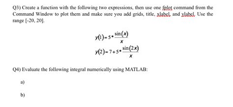 solved please use matlab to create a code for the following