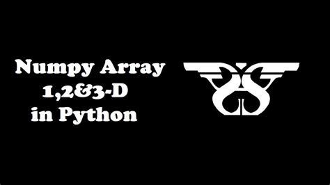 48 numpy array in python with code multi dimensional numpy arrays python programming