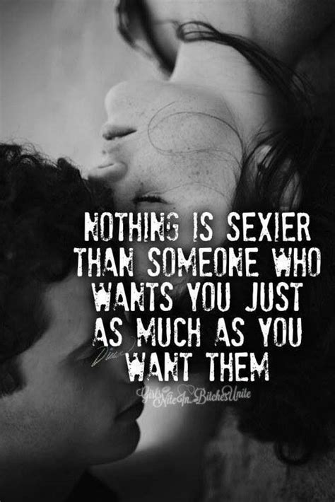 Two People Kissing Each Other With The Caption Saying Nothing Is Sexier Than Someone Who Wants