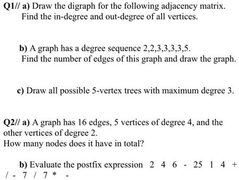 solved qii a draw the digraph for the following adjacency matrix find the in degree and out
