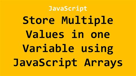 Store Multiple Values In One Variable Using Javascript Arrays Javascript Youtube