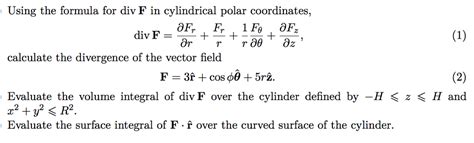 solved using the formula for div f in cylindrical polar
