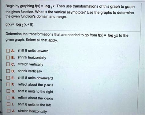 solved begin by graphing f x log 2x then use transformations of