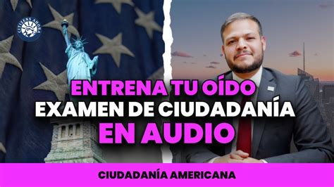 Entrena tu oído para el examen de ciudadanía americana Ciudadanía