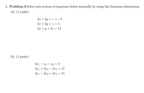 solve each system of equations below manually by using the gaussian course hero