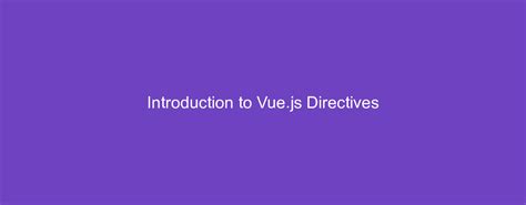 introduction to vue js directives