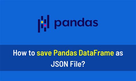 How To Save Pandas DataFrame As JSON File AiHints