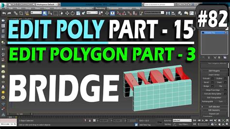 82 BRIDGE POLYGON EDIT POLYGON EDIT POLY 3DS MAX FULL TUTORIAL