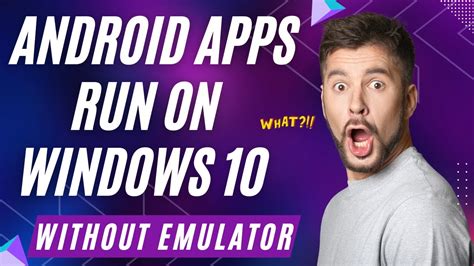 How To Run Android Apps On Windows 10 Install APK Files In Windows 10
