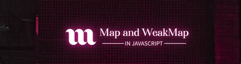 map and weakmap in javascript map a data structure in javascript… by ashish kumar medium