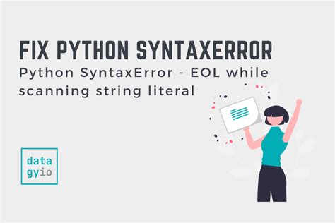 how to fix python syntaxerror eol while scanning string literal datagy