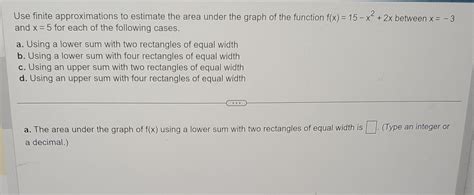solved use finite approximations to estimate the area under