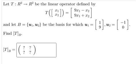 solved let t r² r² be the linear operator defined by 9x1 x2