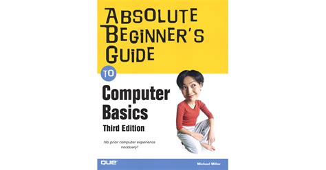 absolute beginner s guide to computer basics third edition [book]