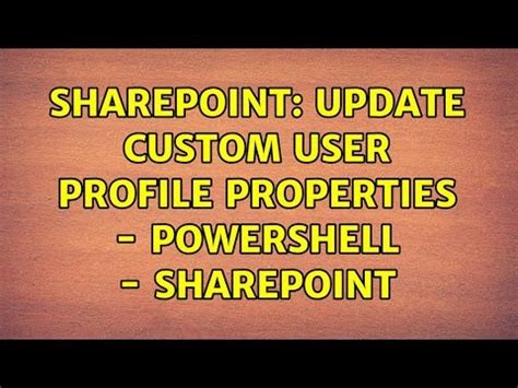 Sharepoint Update Custom User Profile Properties Powershell