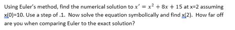 solved using euler s method find the numerical solution to
